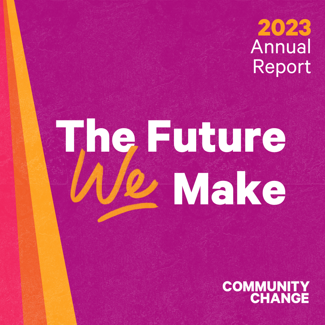 2023 Annual Report: The Future We Make - Community Change Action